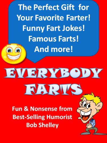 Everybody Farts: Fart Facts, Funny Fart Jokes and Famous Farters eBook ...