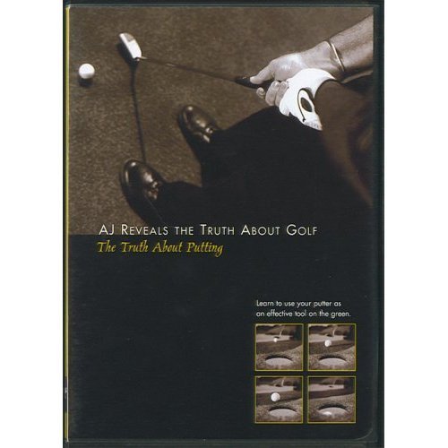 Amazon.com: AJ Reveals the Truth About Golf- The Truth About Putting ...