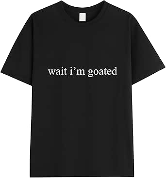 Amazon.com: Wait I'm Goated Shirt Funny T-Shirt : Clothing, Shoes & Jewelry