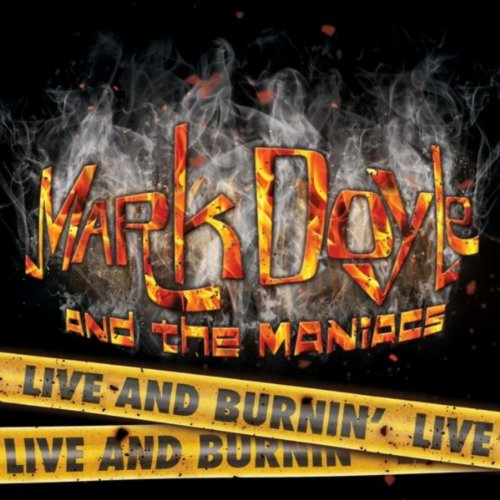 Écouter Live and Burnin' par Mark Doyle and the Maniacs sur Amazon ...