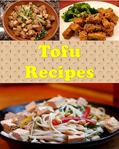 Tofu: Tofu Recipes - The Easy and Delicious Tofu Cookbook (tofu, tofu ...