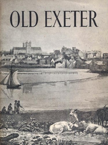 Old Exeter. A description of its growth and old buildings illustrated ...