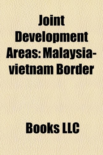 Joint Development Areas: Malaysia-Vietnam Border : Books, LLC: Amazon ...