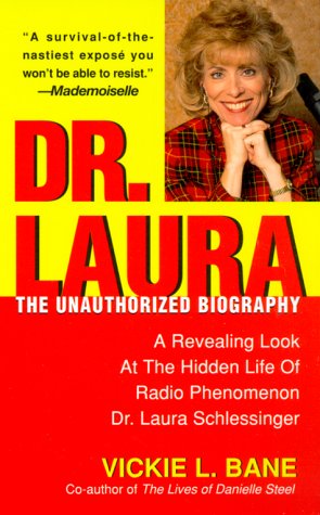 Dr. Laura: The Unauthorized Biography: Bane, Vickie L.: 9780312971229 ...