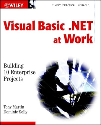 Visual Basic.NET at Work: Building 10 Enterprise Projects : Martin ...