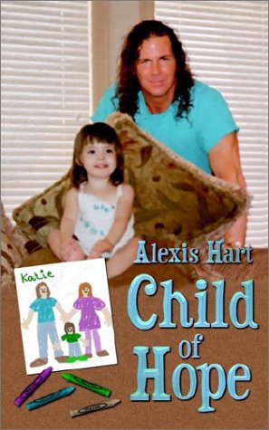 Child of Hope: Hart, Alexis: 9781590801703: Amazon.com: Books