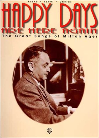 Happy Days Are Here Again: The Great Songs of Milton Ager (Piano/Vocal ...