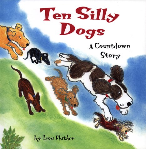 Amazon.com: Ten Silly Dogs: 9780531301920: Flather, Lisa: Books