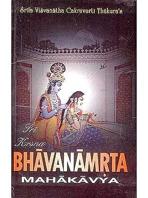 The Krsna (Krishna) Bhavanamrta Mahakavya: Eternal Nectarean Medition ...