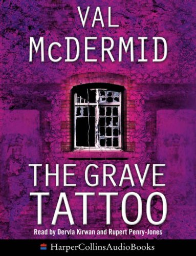 The Grave Tattoo : McDermid, Val, Nicholl, Kati, Kirwan, Dervla, Penry ...