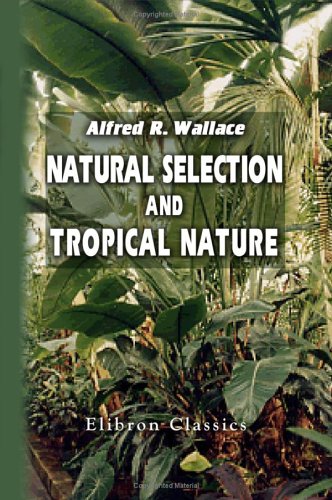 Natural Selection and Tropical Nature: Essays on Descriptive and Theoretical Biology: Amazon.co ...