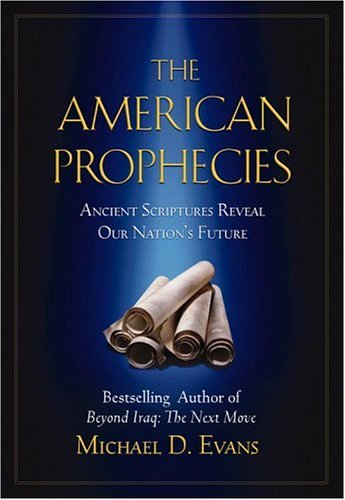 The American Prophecies: Ancient Scriptures Reveal Our Nation's Future ...