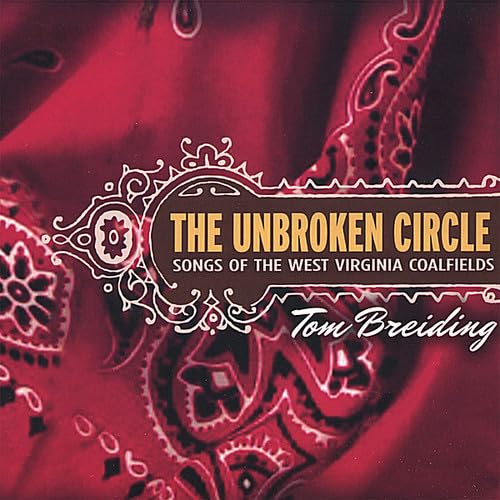 Tom Breiding - Unbroken Circle: Songs of the West Virginia Coalfi ...