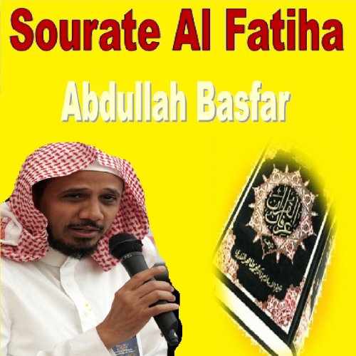 Amazon MusicでAbdullah BasfarのSourate Al Fatiha (Quran - Coran - Islam)を再生する