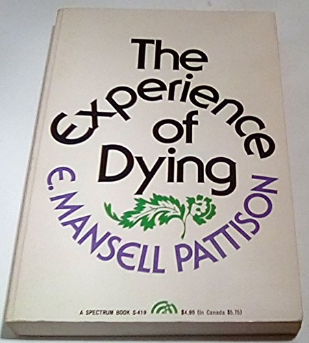 The experience of dying (A Spectrum book): E.Mansell Pattison ...