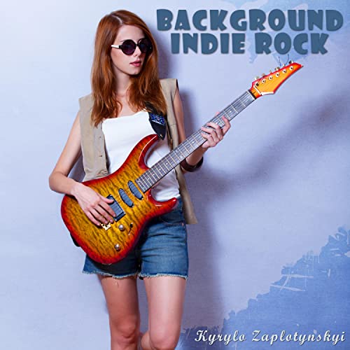 Amazon MusicでKyrylo ZaplotynskyiのBackground Indie Rockを再生する