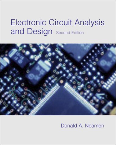 Electronic Circuit Analysis and Design: Donald A. Neamen: 9780072409574: Amazon.com: Books