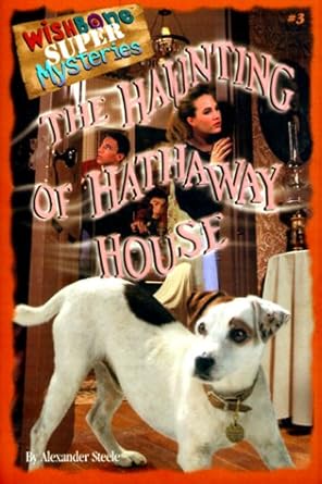 The Haunting of Hathaway House (Wishbone Super Mysteries): Steele ...