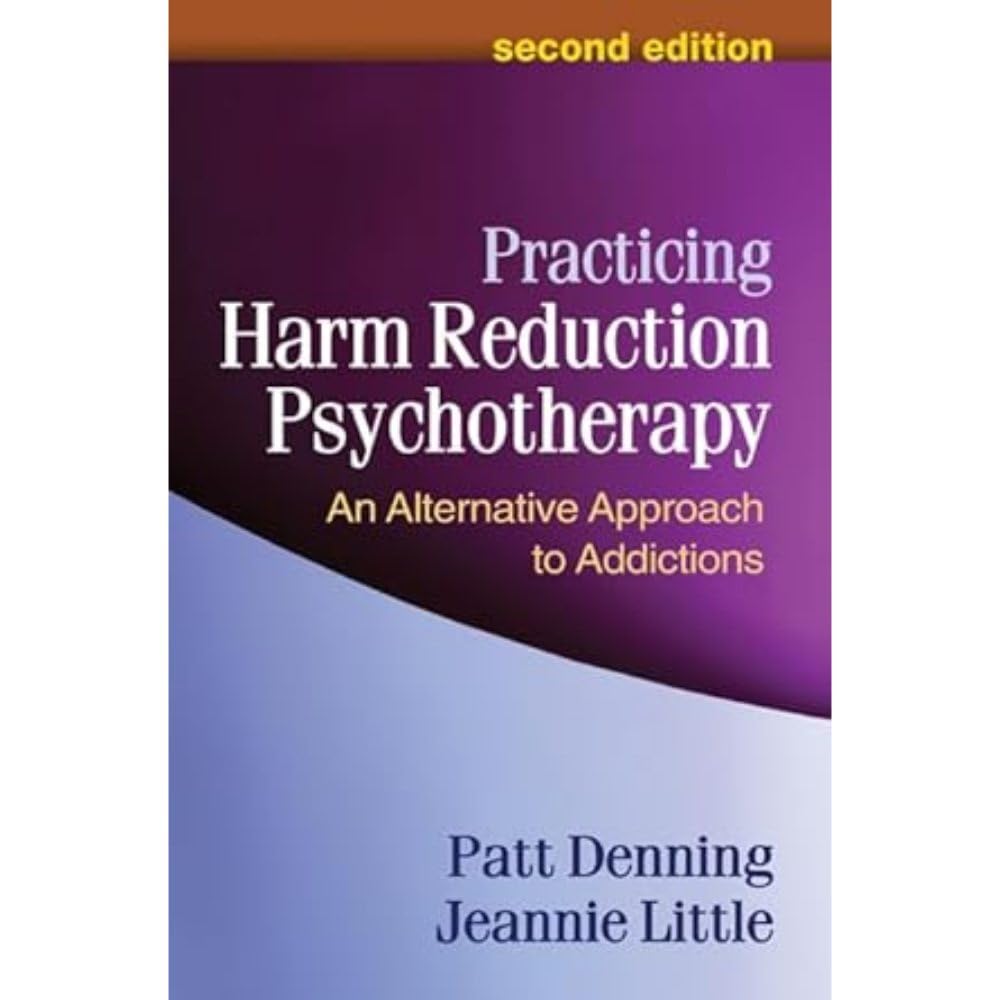 Practicing Harm Reduction Psychotherapy: An Alternative Approach to ...