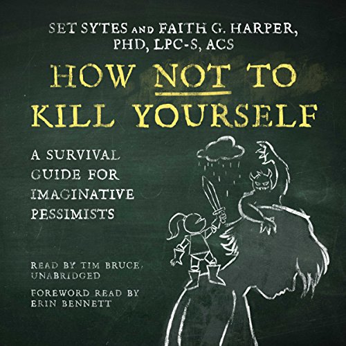 Amazon.com: How Not to Kill Yourself: A Portrait of the Suicidal Mind ...