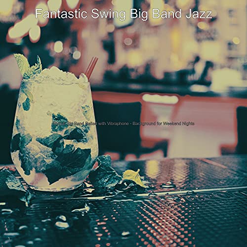 Stylish Big Band Ballad with Vibraphone - Background for Weekend Nights ...