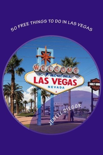 50 Free Things to Do in Las Vegas by Jenell Diegor (2015-11-29 ...