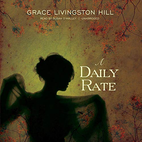 Amazon.com: A Daily Rate (Audible Audio Edition): Grace Livingston Hill ...