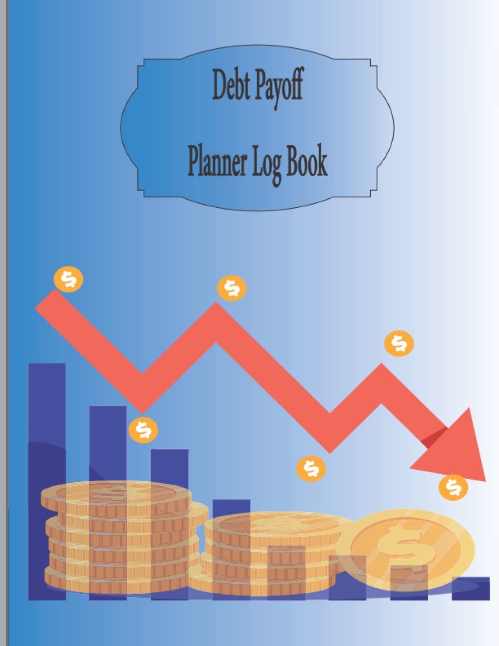 Buy Debt Payoff Planner Log book - Bill Payments Tracker: This log book ...