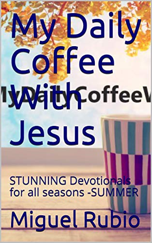 My Daily Coffee With Jesus: STUNNING Devotionals for all seasons ...