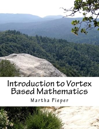 Introduction to Vortex Based Mathematics: Pieper, Martha: 9780984615353 ...