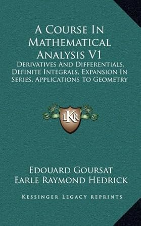 A Course In Mathematical Analysis V1: Derivatives And Differentials ...