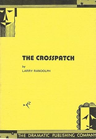 The Crosspatch: A West Texas Farce: Larry Randolph: Amazon.com: Books
