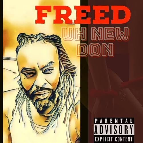 Écouter FREED par Uh New Don sur Amazon Music Unlimited