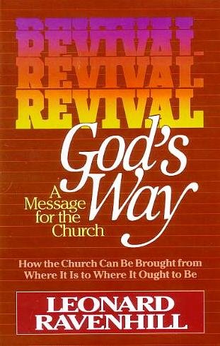 Revival: Gods Way: Ravenhill, Leonard: 9780871235800: Amazon.com: Books