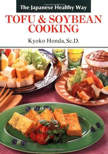Tofu & Soybean Cooking: The Japanese Health Way: Honda, Kyoko ...