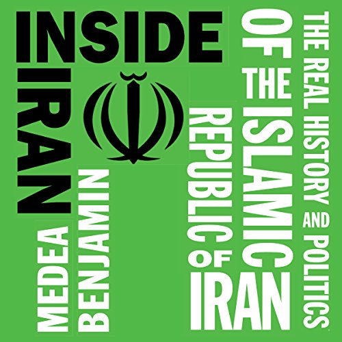 Inside Iran: The Real History and Politics of the Islamic Republic of ...