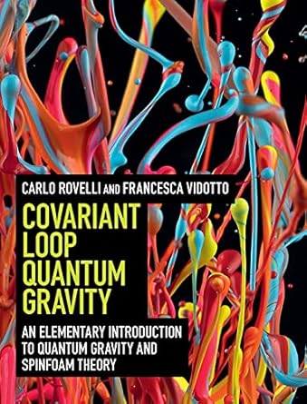 Covariant Loop Quantum Gravity: An Elementary Introduction to Quantum Gravity and Spinfoam ...
