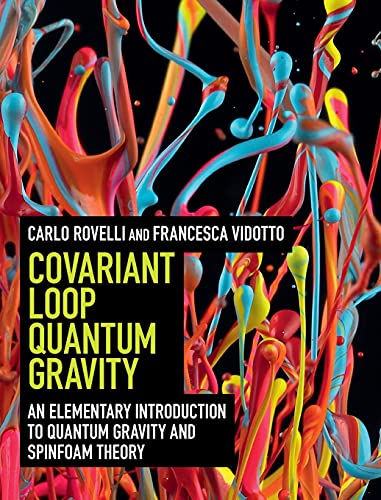 Covariant Loop Quantum Gravity An Elementary Introduction To Quantum Gravity And Spinfoam