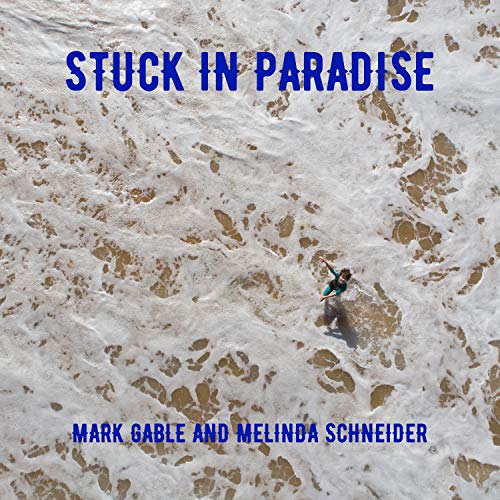 Play Stuck In Paradise by Mark Gable & Melinda Schneider on Amazon Music