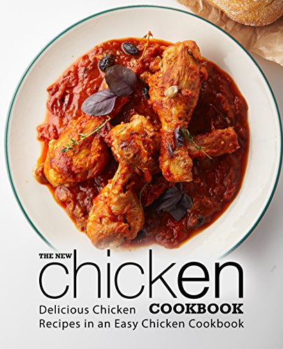 Amazon.com: The New Chicken Cookbook: Delicious Chicken Recipes in an ...