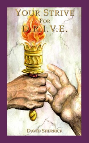 Amazon.com: Your Strive for D.R.I.V.E.: 9781412068765: David Sherrick ...