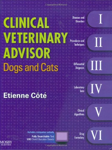Clinical Veterinary Advisor: Dogs and Cats: 9780323036986: Medicine ...