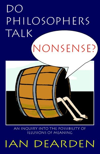 Do Philosophers Talk Nonsense?: Dearden, Ian: 9781904408109: Amazon.com ...