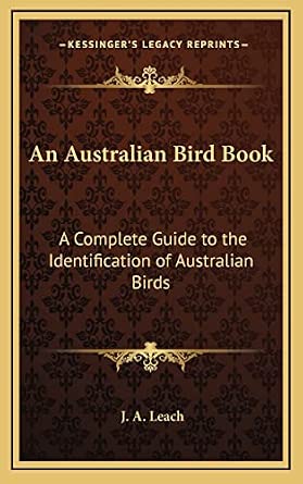 An Australian Bird Book: A Complete Guide to the Identification of ...