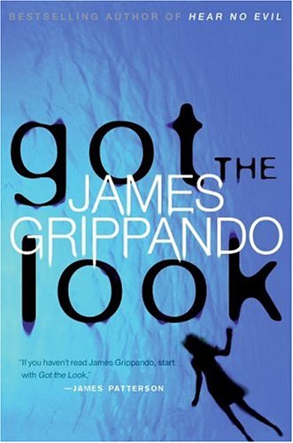 Got the Look (Jack Swyteck): Grippando, James: Amazon.com: Books