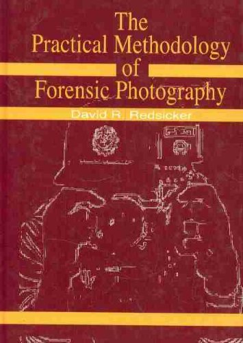 Buy The Practical Methodology of Forensic Photography, Second Edition ...
