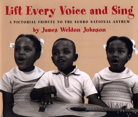 Lift Every Voice and Sing: A Pictorial Tribute to the Negro National ...