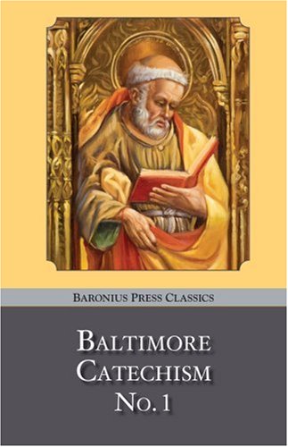 Baltimore Catechism No. 1: Third Plenary Council of Baltimore, Roman ...