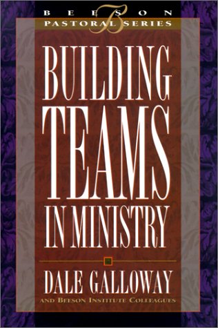Building Teams in Ministry: Book 3 (Beeson Pastoral Series): Dr. Dale ...