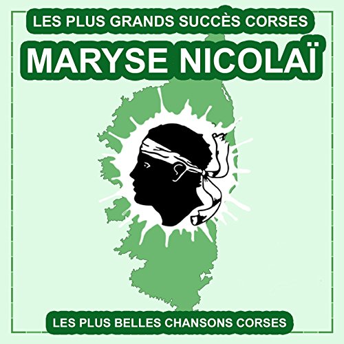 Play Les plus belles chansons corses (Les plus grands succès corses) by ...